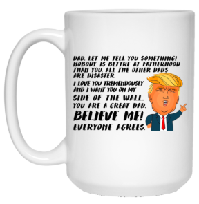 Trump Dad Cup 15 oz. White Mug